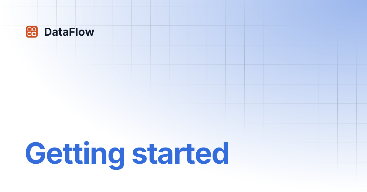 Getting started | DataFlow